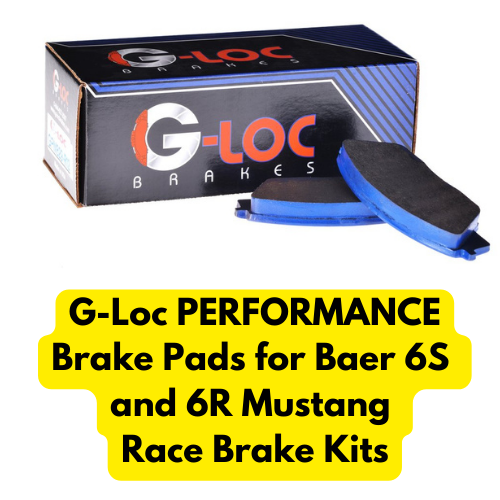 G-Loc Brake Pads for Baer 6S and 6R Mustang Race Brake Kits – Kenny ...